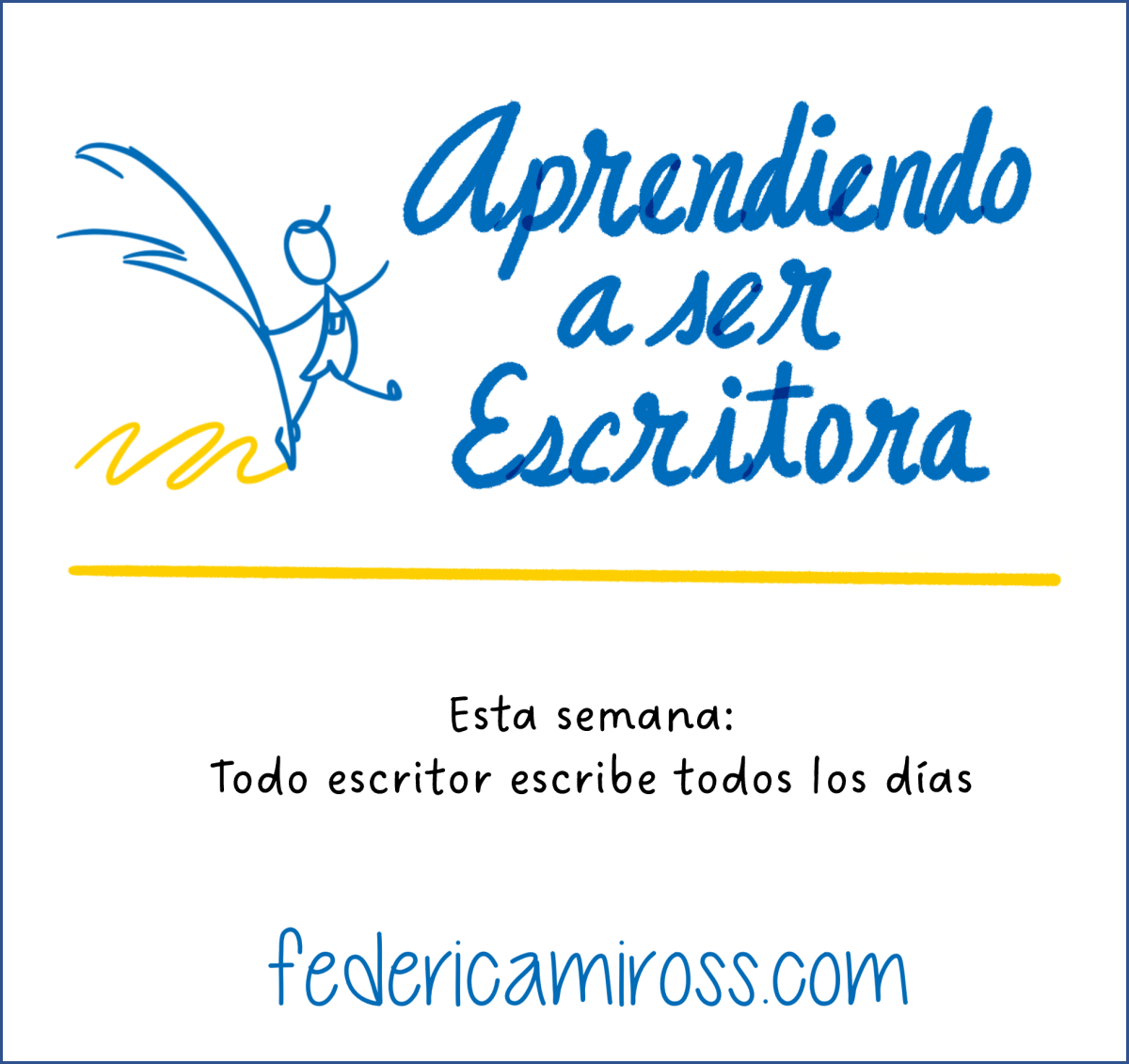 Todo escritor escribe todos los días – Federica Miross