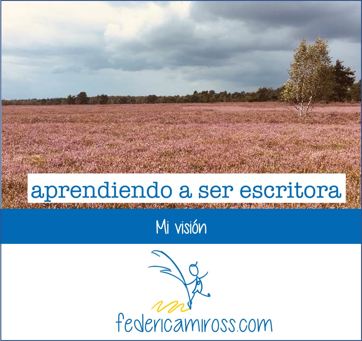 Mi visión como escritora – Federica Miross
